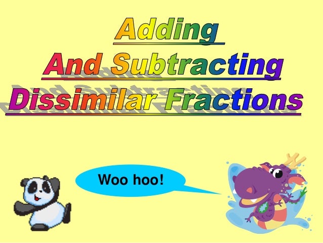 Adding and Subtracting Dissimilar Fractions.pptx | Homework and Study | Education