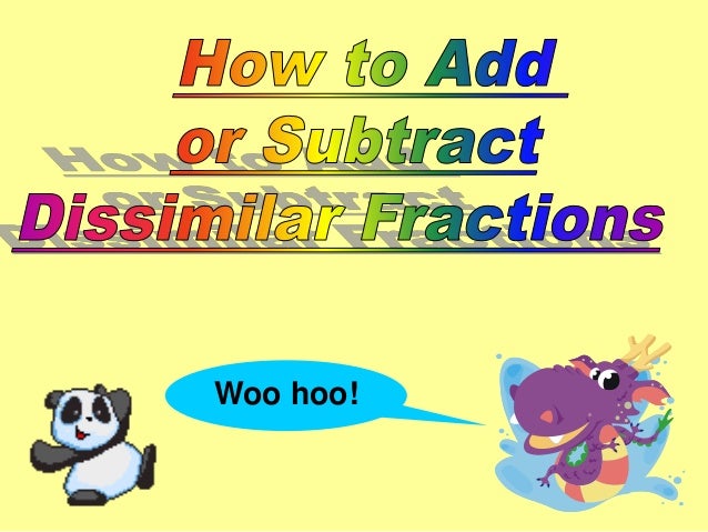 Adding and Subtracting Dissimilar Fractions.pptx