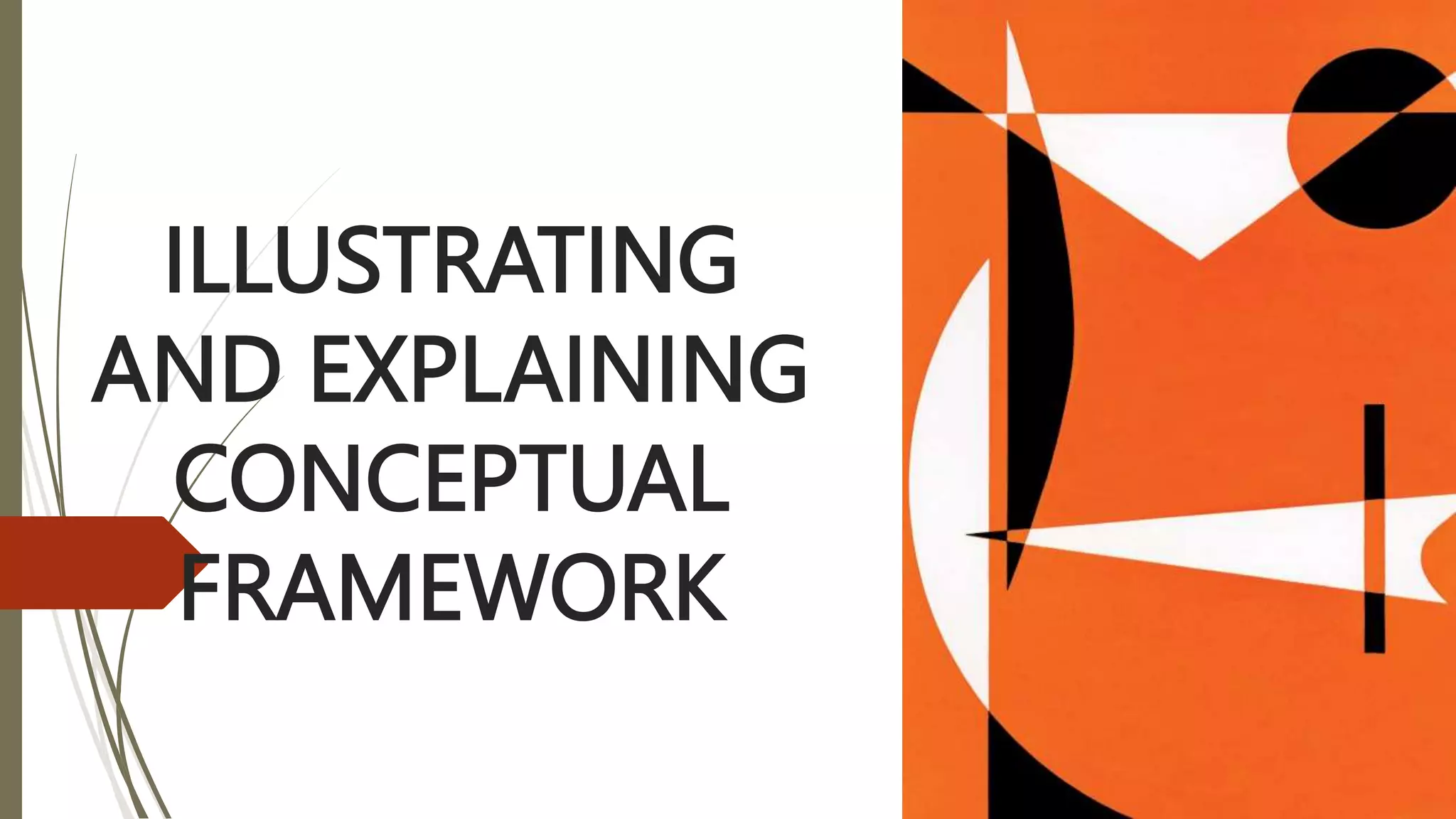 Lesson 6 - Illustrating and Explaining the Conceptual Framework.pptx