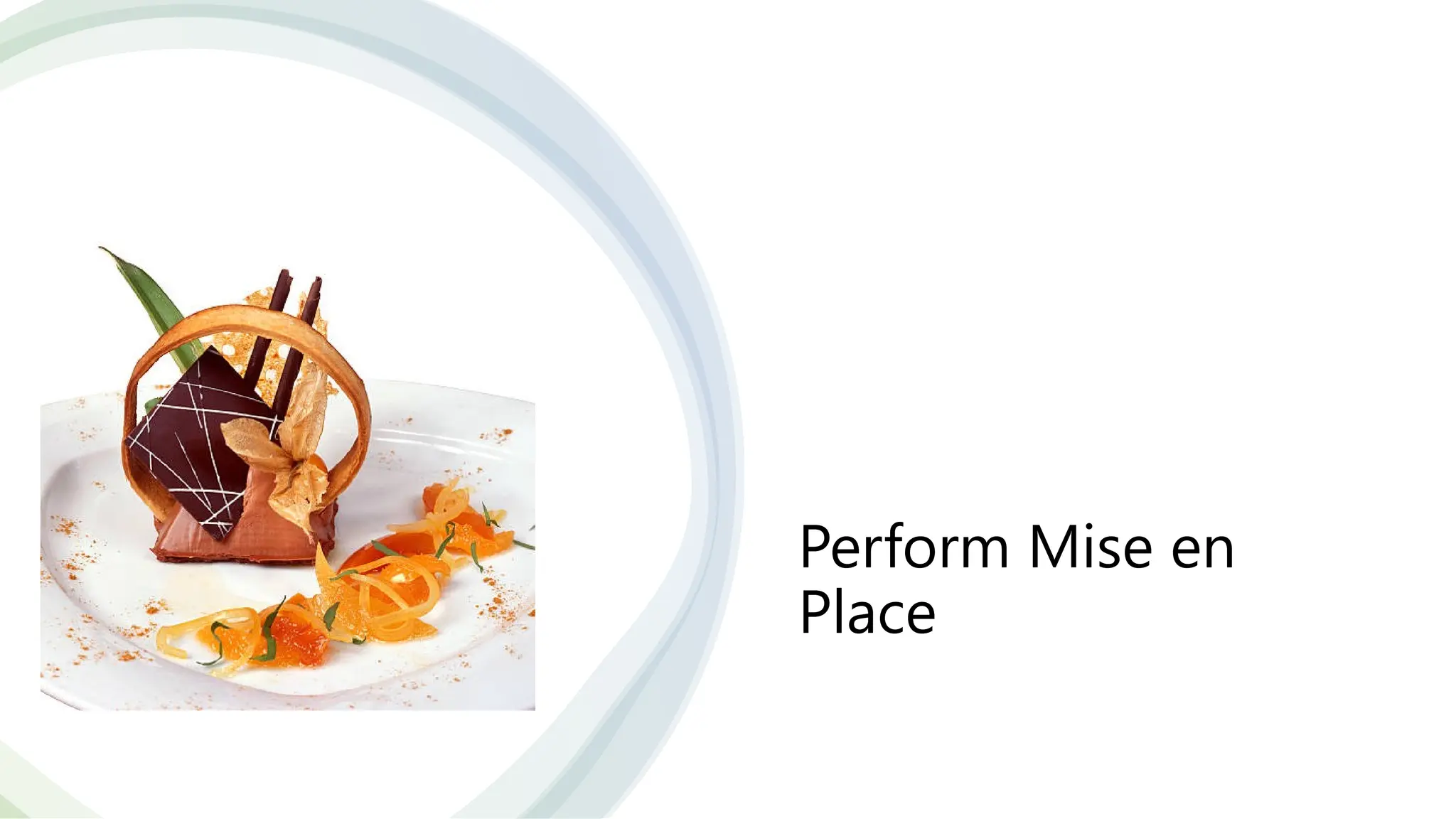 Perform mise en place Prepare & Present a Dessert Store Dessert | PPTX