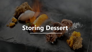Perform mise en place Prepare & Present a Dessert Store Dessert | PPTX