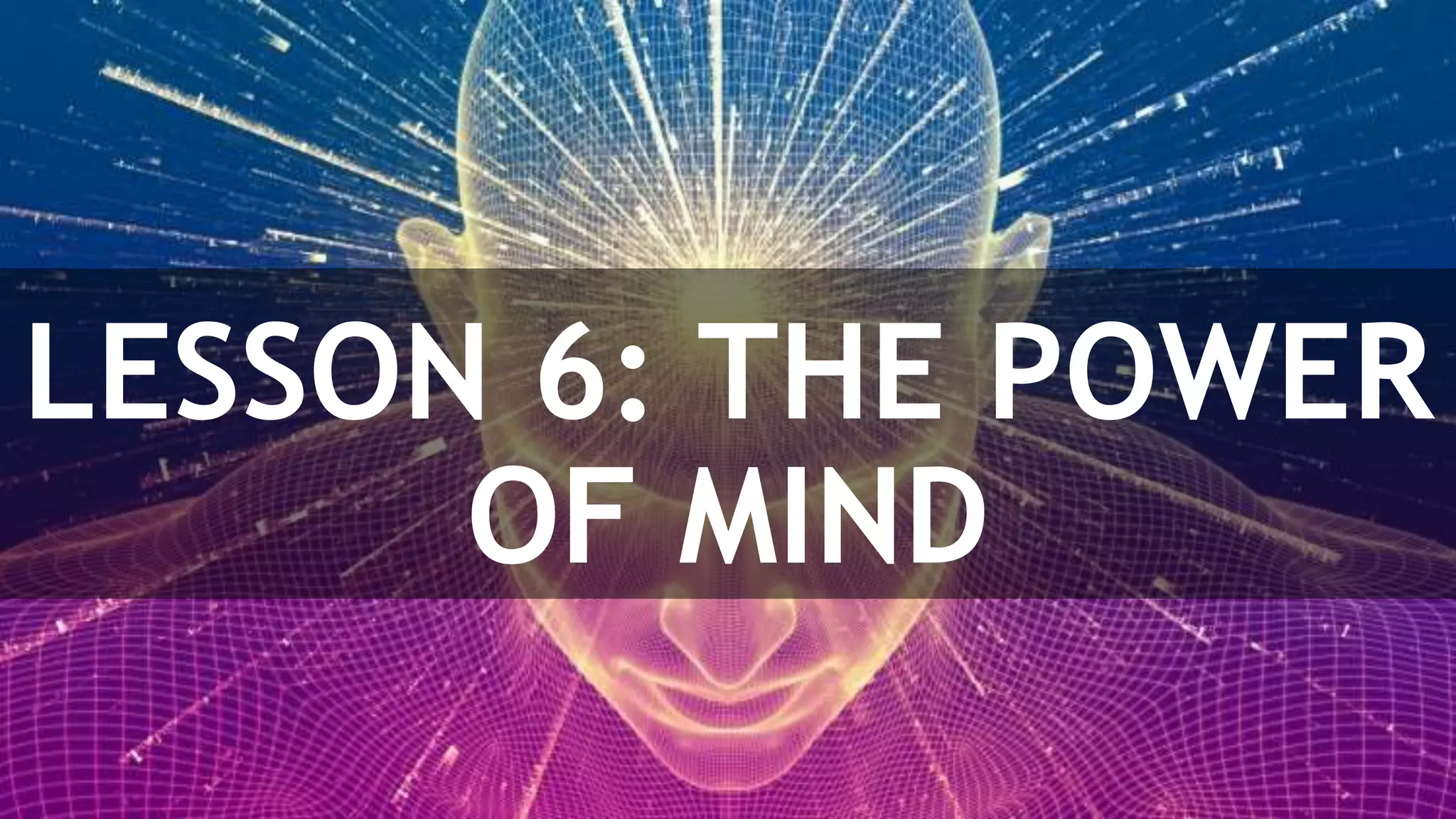 Lesson 6 the power of mind (ms 2016) | PPTX