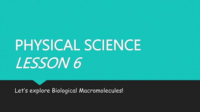 Lesson 6 Biomolecules of Physical Science Module.pptx