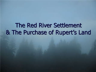 Lesson 6 changes to red river settlement | PPTX