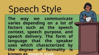 Lesson 6_Distinguishes types of speeches and speech style.pptx