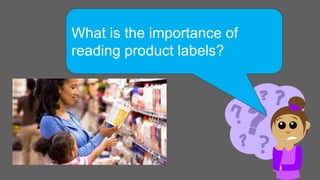 Lesson 6 importance of reading product labels | PPTX