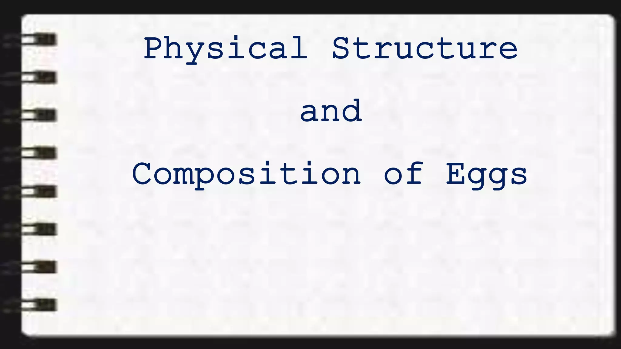 Lesson 6 Physical Structure and Composition of Egg | PPTX