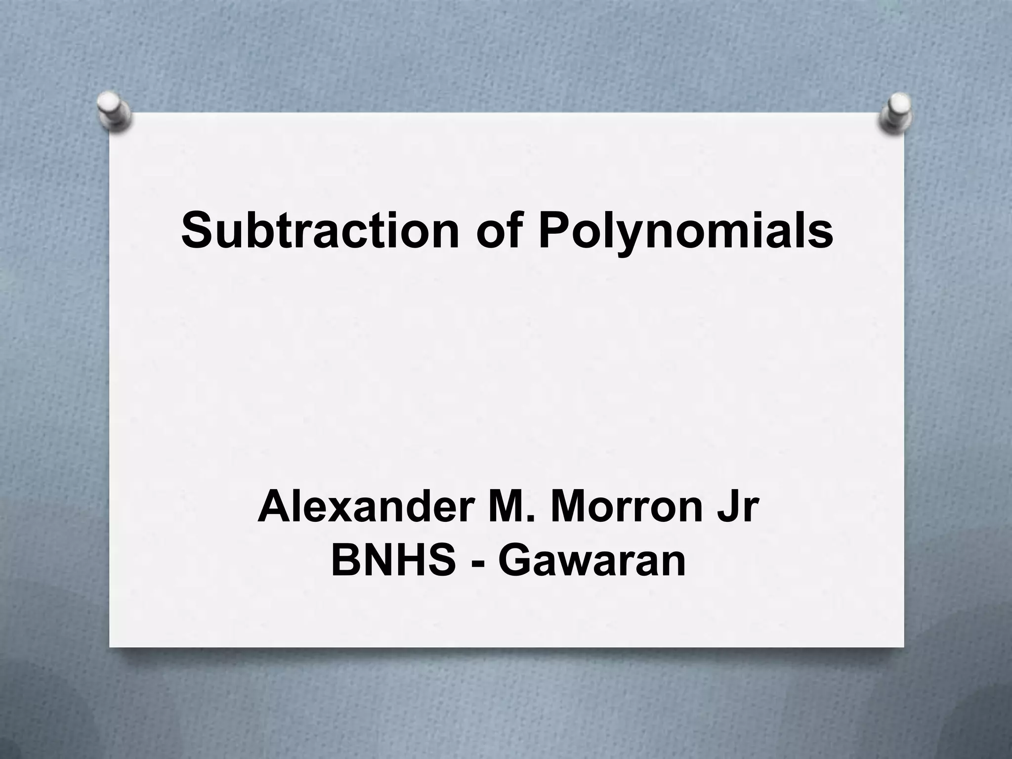 Lesson 6 subtraction of polynomials | PPSX