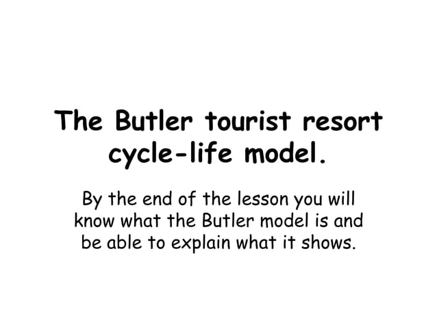 Lesson6 thebutlertouristresortcyclelifemodel | PPTX