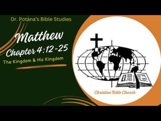 Lesson 6; The Kingdom & His Kingdom (Matt 4;12-25) | PPT