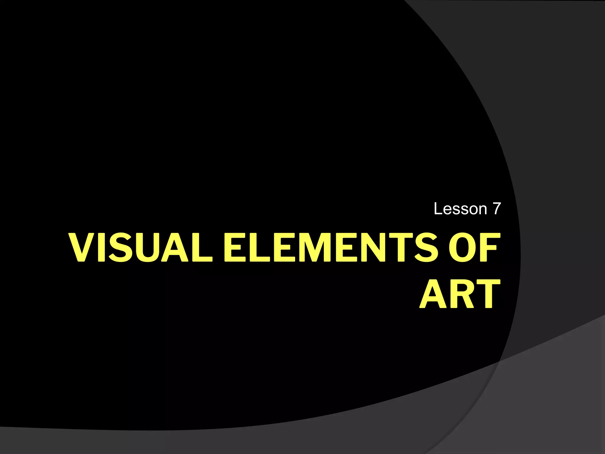 Lesson 7 - Visual Elements of Art.pptx.pdf