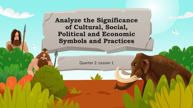 UCSP_Lesson 7_Analyze the Significance of Cultural, Social, Political ...