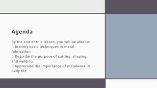 Lesson 7 Basic Metal Fabrication Techniques Cutting Shaping Welding
