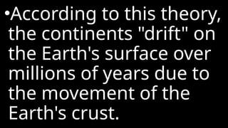 Lesson 7 in Earth and Life science Continental Drift | PPTX
