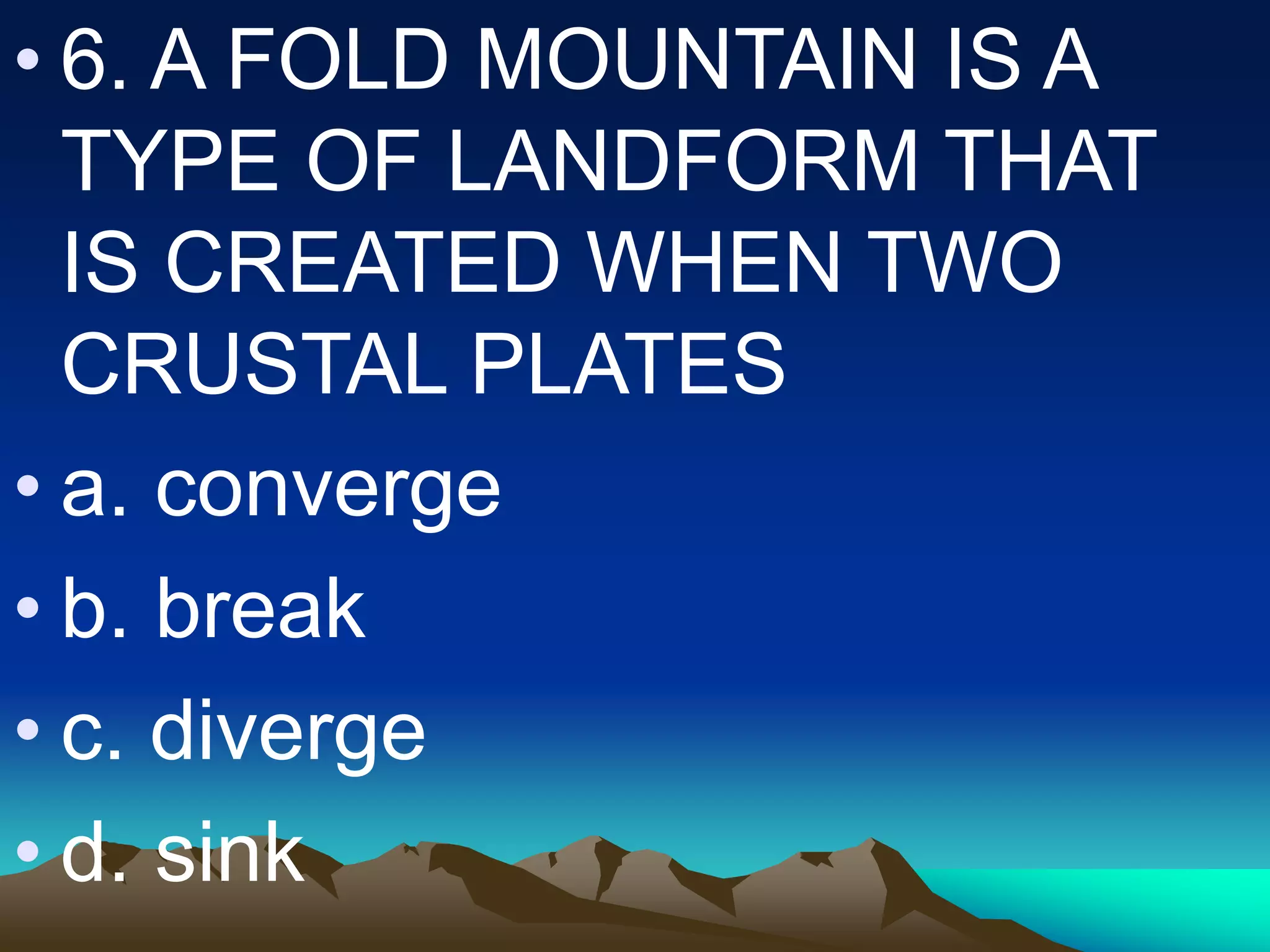 Lesson 7 DIASTROPHISM – FOLDING, FAULTING AND MORE.ppt