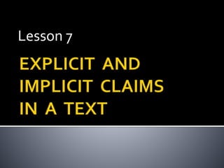 Reading_Lesson 7 Explicit and Implicit Claims in a Text | PPTX