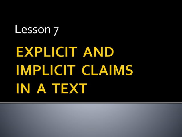 Reading_Lesson 7 Explicit and Implicit Claims in a Text | PPTX
