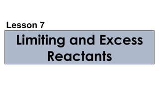 LESSON 7 Limiting and Excess Reactants (2).pptx