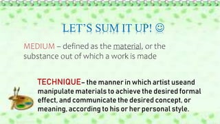 Lesson 7 Mediums and Techniques.pptx