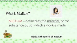 Lesson 7 Mediums and Techniques.pptx