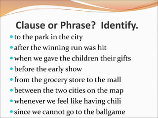 Lesson 7 Phrases Clauses.ppt