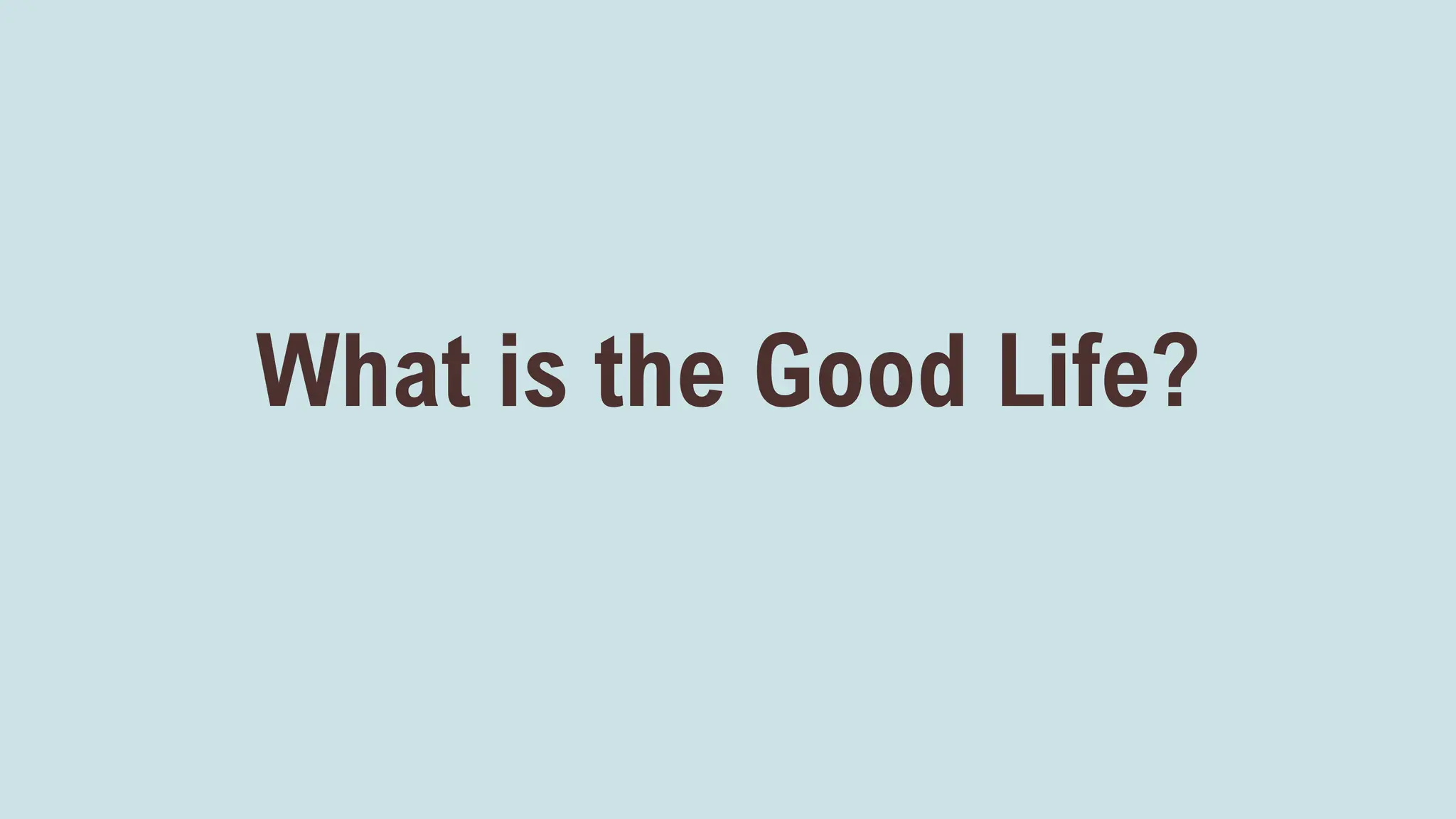 Lesson 7 The Good Life (Science, Technology & Society).pdf