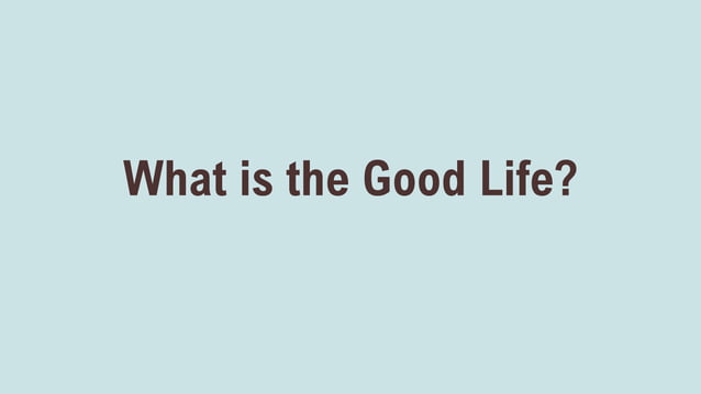 Lesson 7 The Good Life (Science, Technology & Society).pdf | Free Download