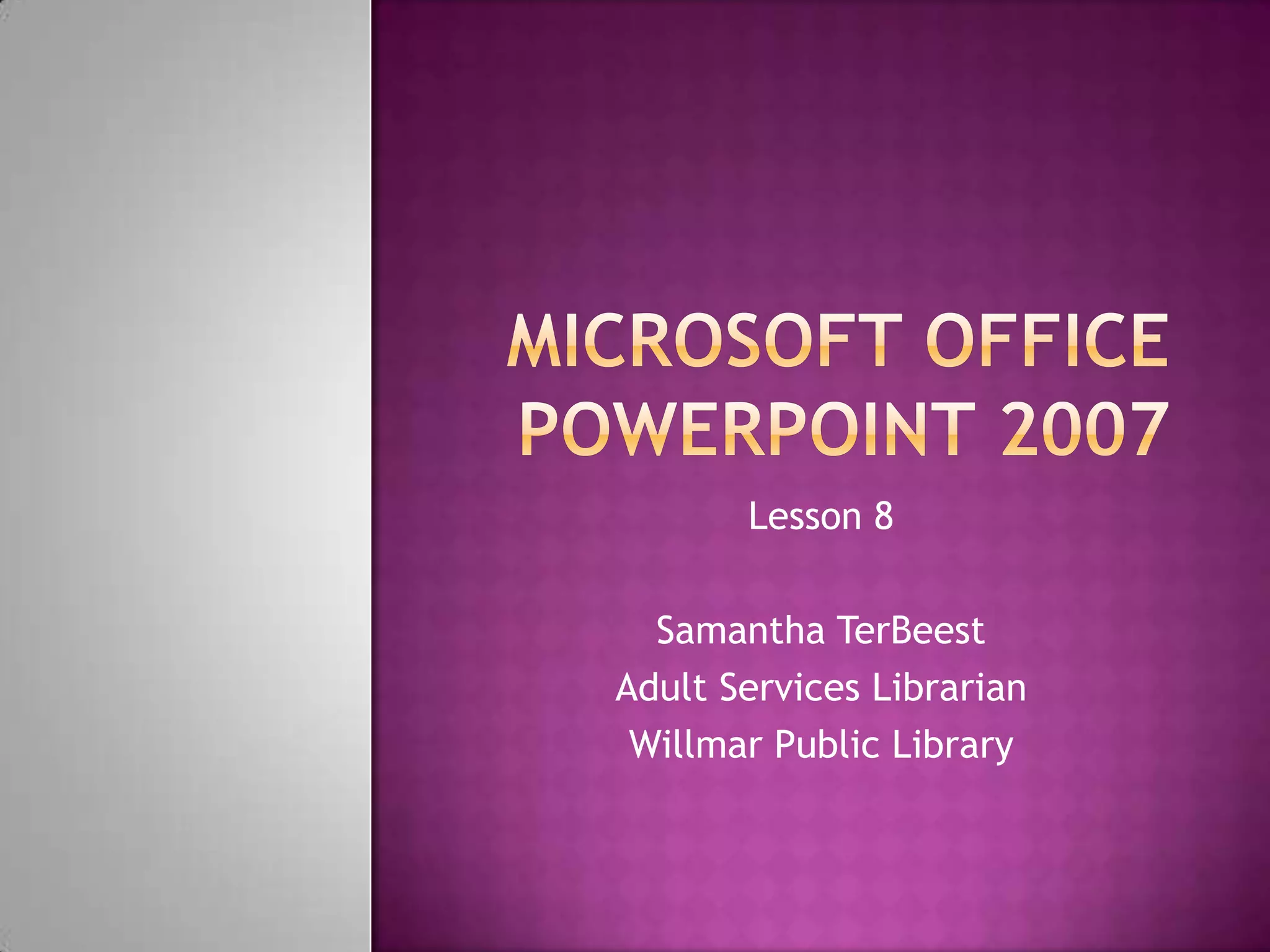 Microsoft Office PowerPoint 2007 - Lesson 8 | PPTX | Desktop Publishing ...