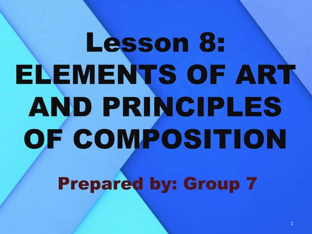 Lesson 8: Elements of Arts and Principles of Composition | PPTX