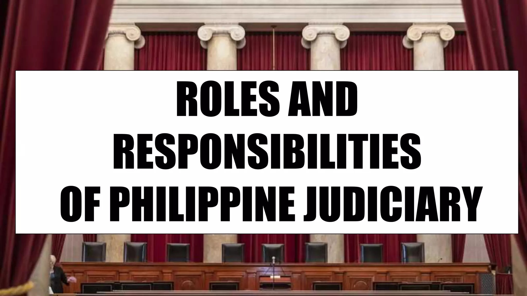 THE ROLES AND POWER OF JUDICIARY BRANCH | PPTX