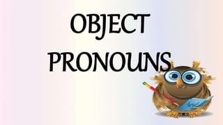 Pronouns: Object Pronouns | PPTX