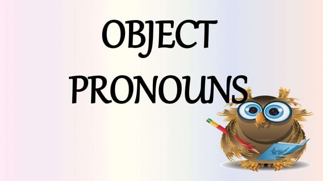 Pronouns: Object Pronouns | PPTX