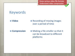 Lesson 8 - Video File Formats | PPTX