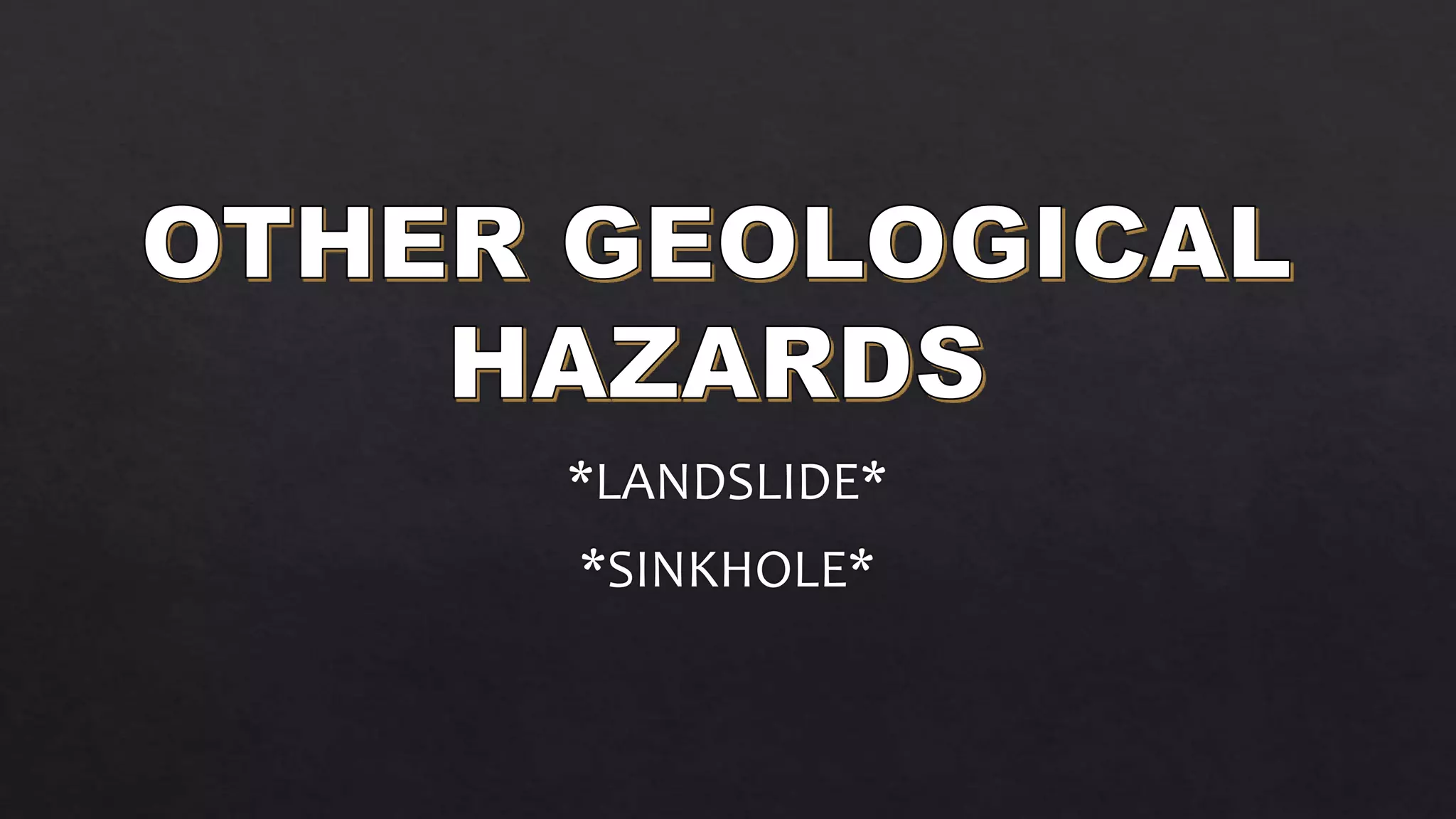 Other Geological Hazards | PPTX