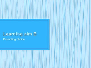 Lesson 8 promoting choice | PPTX