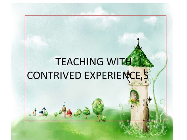 Lesson 8 teaching with contrived experiences | PPT