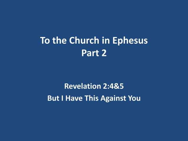 Revelation Part 9 The Church In Ephesus Part 2 Pptx