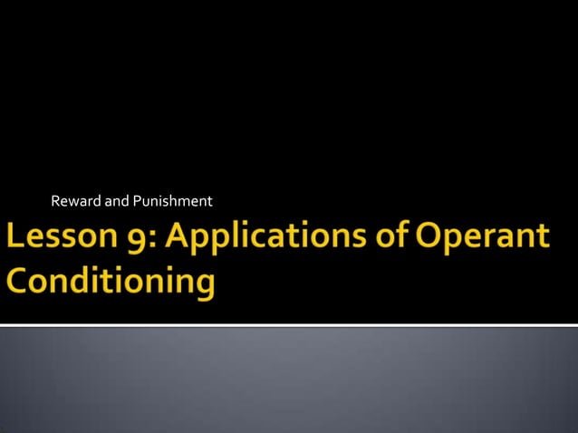 Lesson 9 applications of operant conditioning | PPTX | Parenting ...