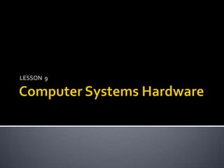 Lesson 9 computer systems hardware | PPTX | Computing | Technology ...