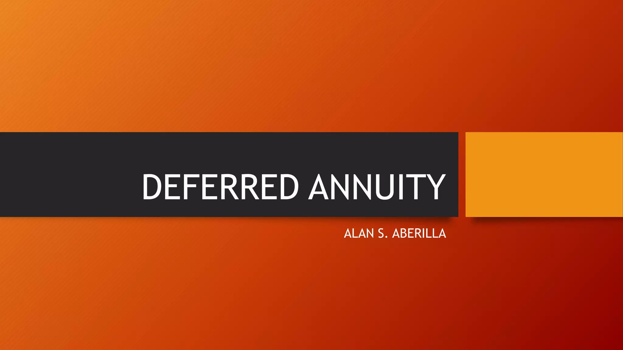 Lesson 9 deferred annuity | PPTX