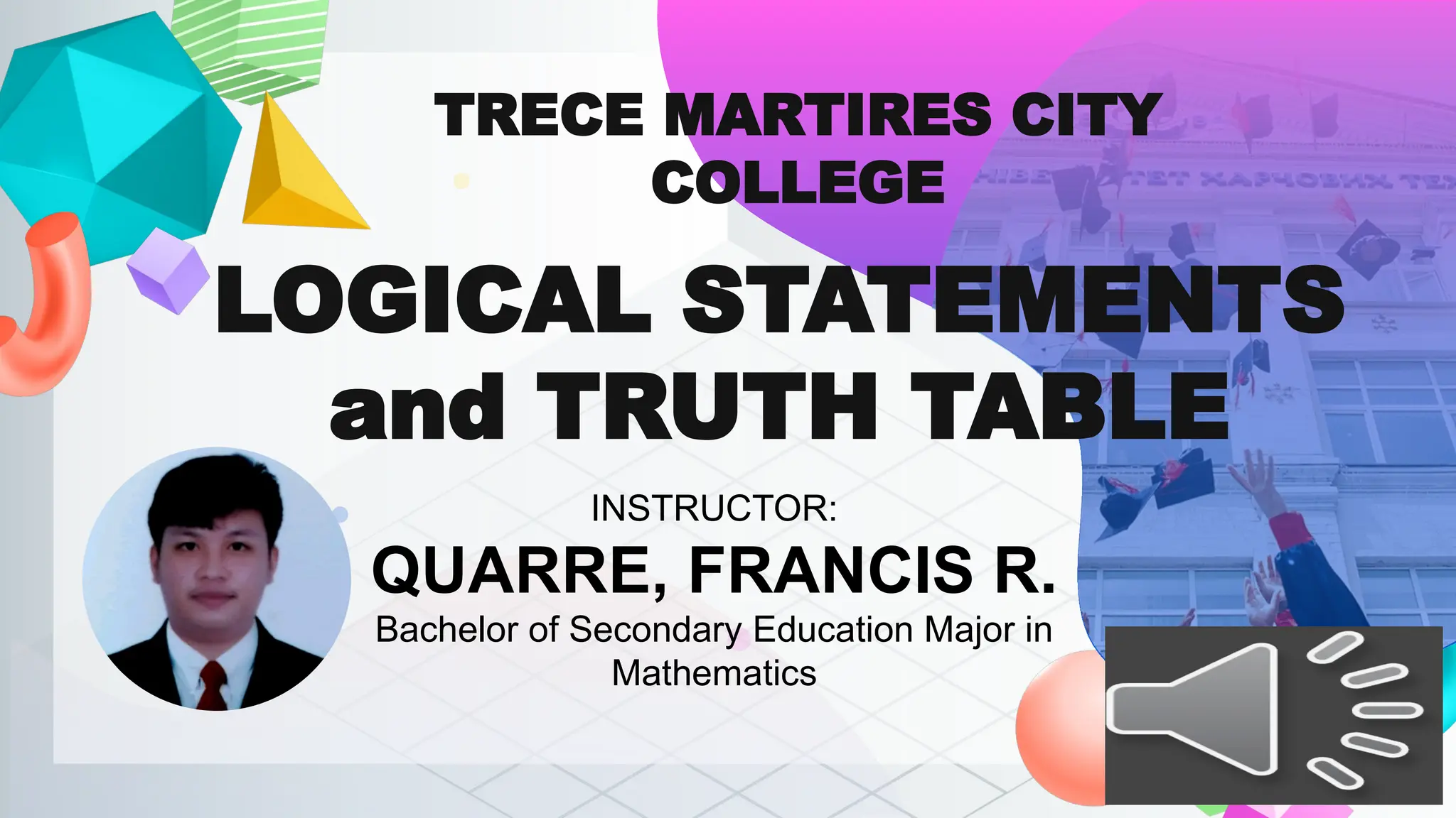 LESSON 9 & 10 - LOGIC STATEMENTS, CONNCETIVES, QUANTIFIERS, AND TRUTH ...