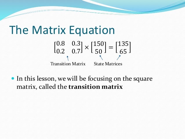 Lesson 9 a introduction to transition matrices