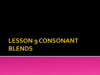 Lesson 9 consonant blends | PPTX | Food & Drink