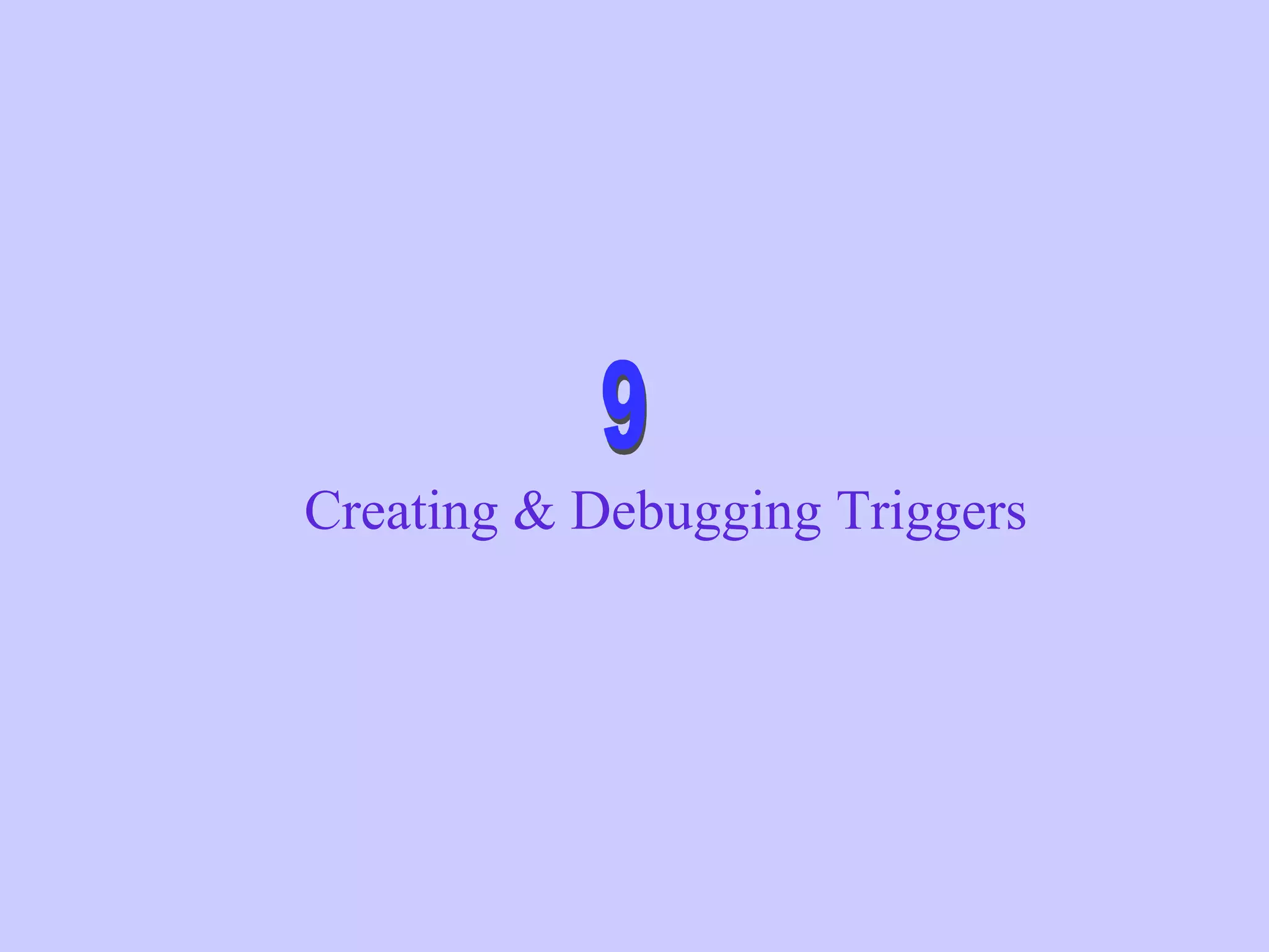 Oracle Forms Create Debug Triggers Ppt