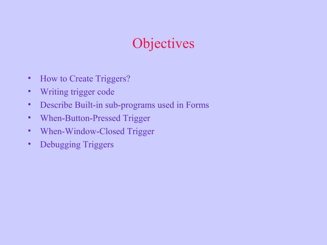 Oracle Forms: create debug triggers | PPT