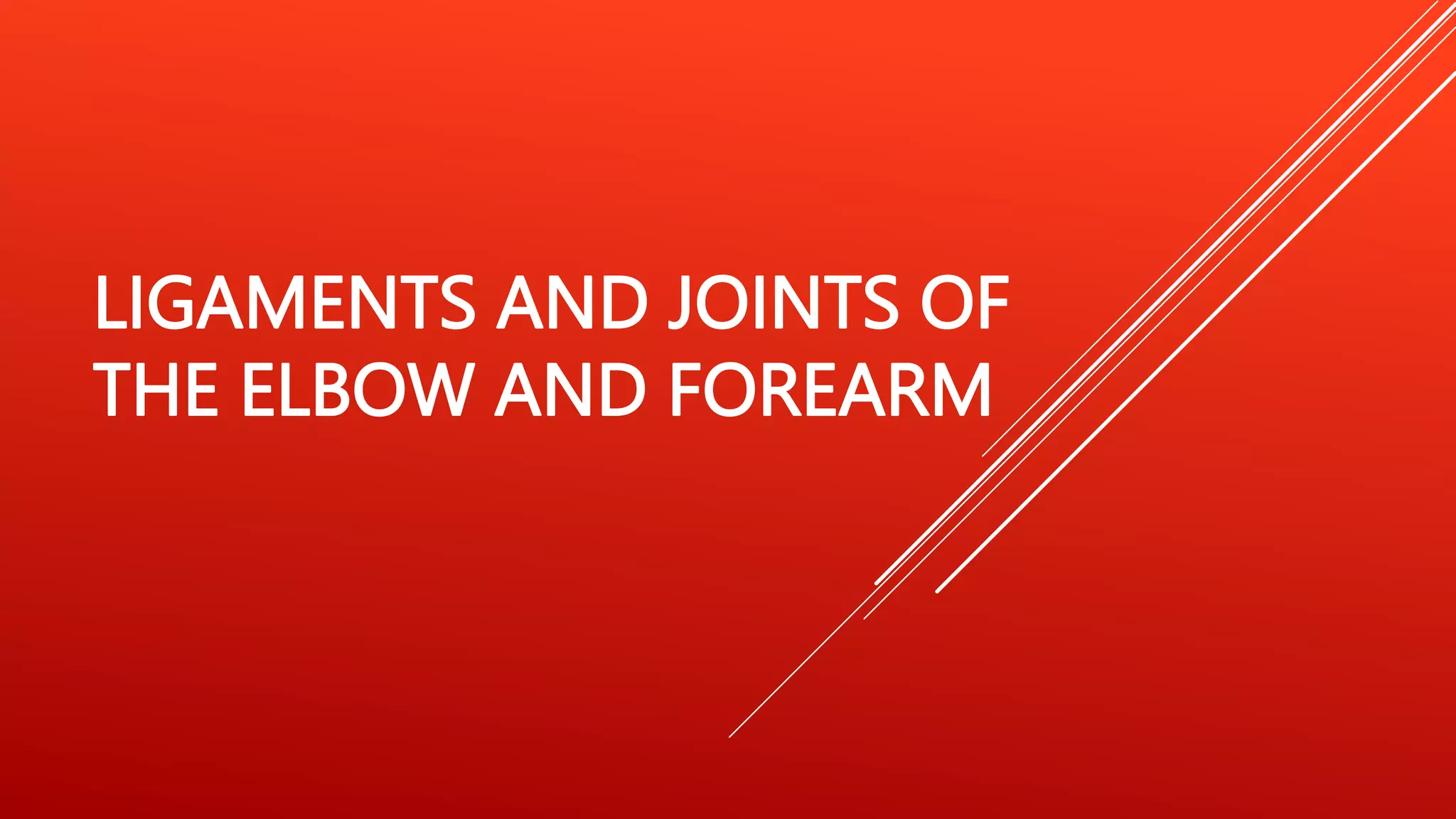Lesson 9 Elbow Joint (Elbow and Forearm).pptx
