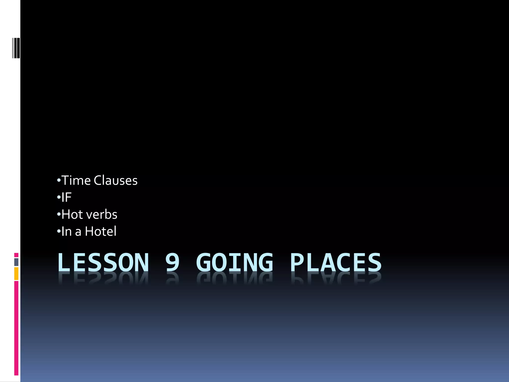 Lesson 9 Going Places.ppt