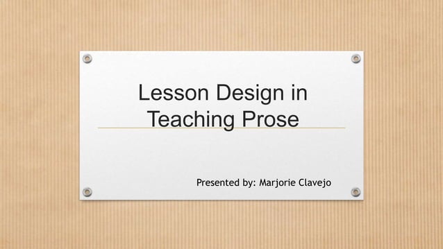 Lesson Design in Teaching Prose.pptx | Homework and Study | Education
