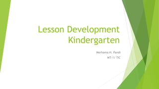 Lesson Development- kindergarten.pptx