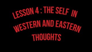 LESSON I-4 Eastern and Western Thoughts.pptx